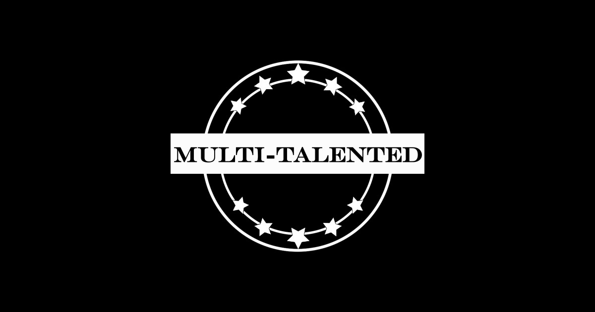 multi talented - Talented - Sticker | TeePublic