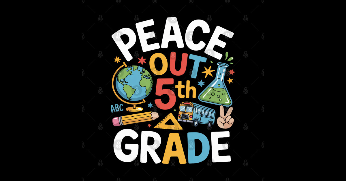 Peace Out 5th Grade Fifth Grade Graduation Gift - Peace Out 5th Grade ...