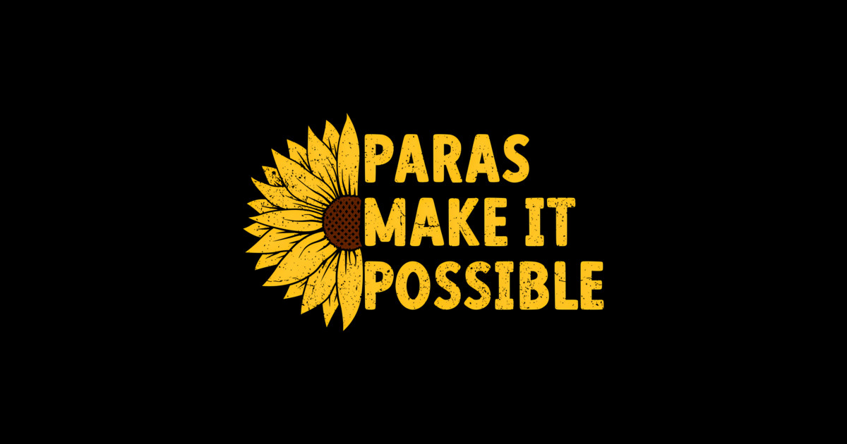 Paras Make It Possible Paraprofessional Teacher - Paraprofessional Teacher - Sticker | TeePublic