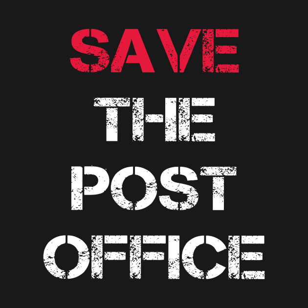 Save The Post Office - Save The Post Office - T-Shirt | TeePublic