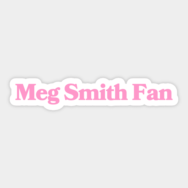 Meg Smith Fan - Meg Smith - Sticker | TeePublic
