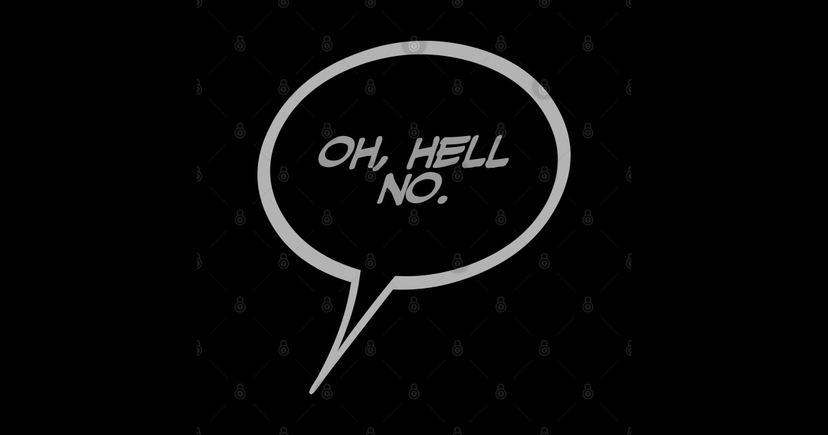 Word Balloon “Oh, Hell no.” Version B - Comic Books - Sticker | TeePublic