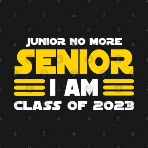 Junior No More Senior I Am Class Of 2023 Class Of 2023 T Shirt junior-no-more-senior-i-am-class-of-2023-class-of-2023-t-shirt