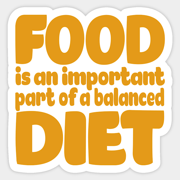 Food is an important part of a balanced diet - Fran Lebowitz - Sticker ...