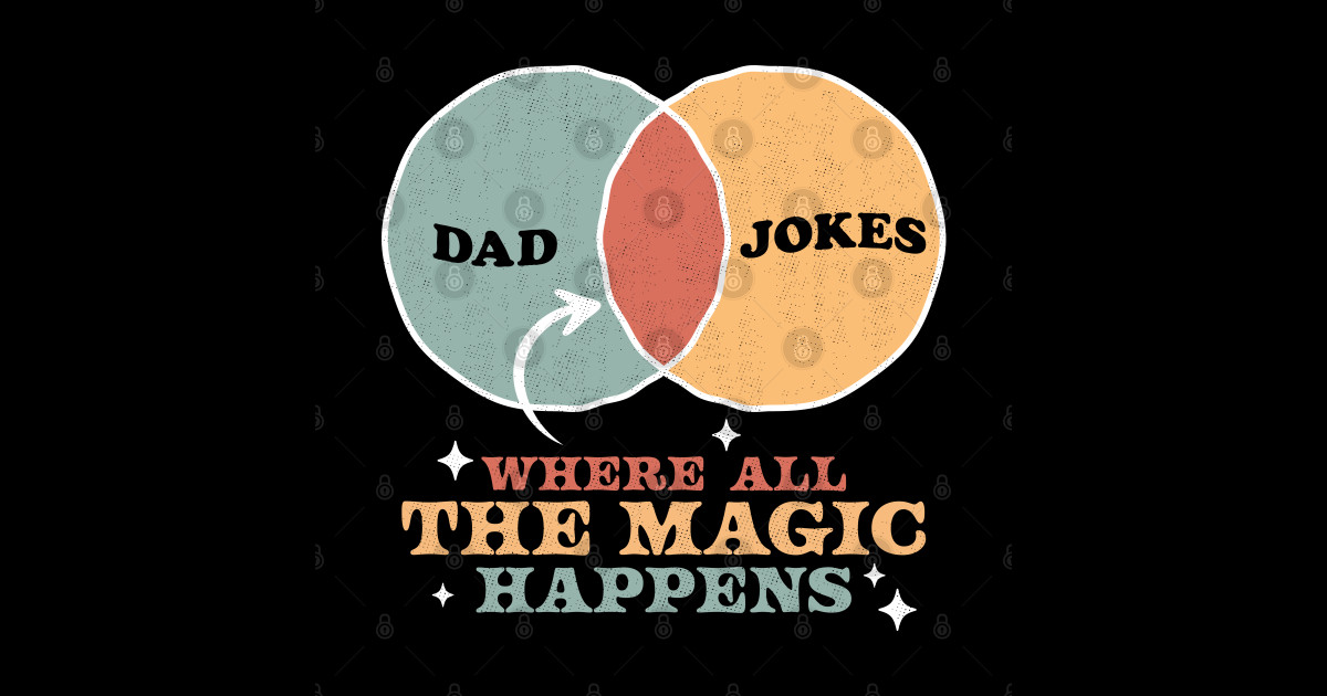 Dad Jokes Where the All Magic Happens Diagram Fathers Day - Dad Jokes ...