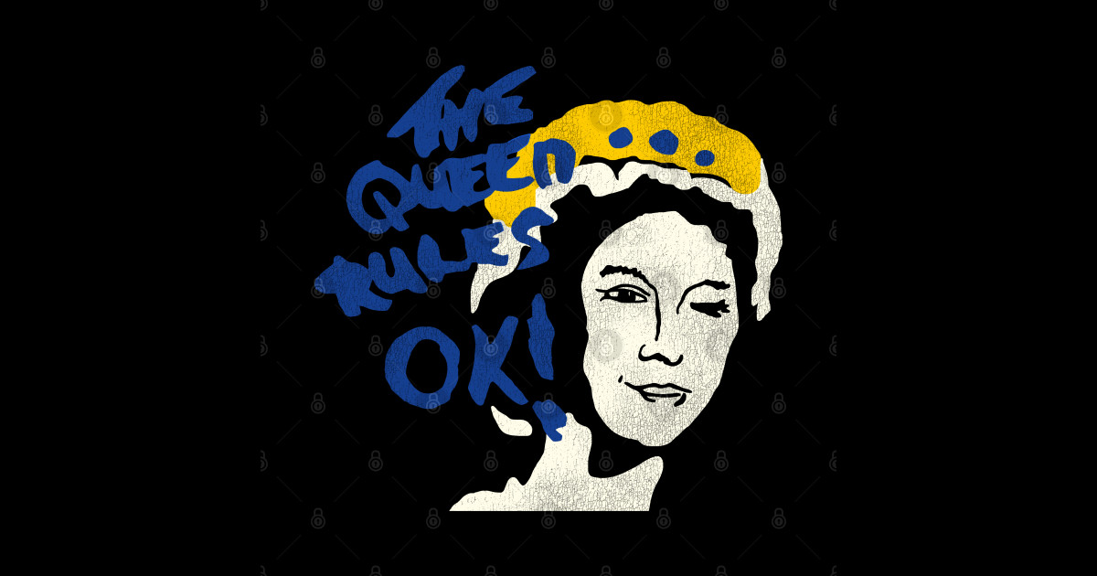 The Queen Rules OK! - Queen Elizabeth - Sticker | TeePublic