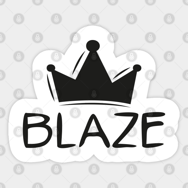 Blaze name, Sticker design. - Blaze - Sticker | TeePublic