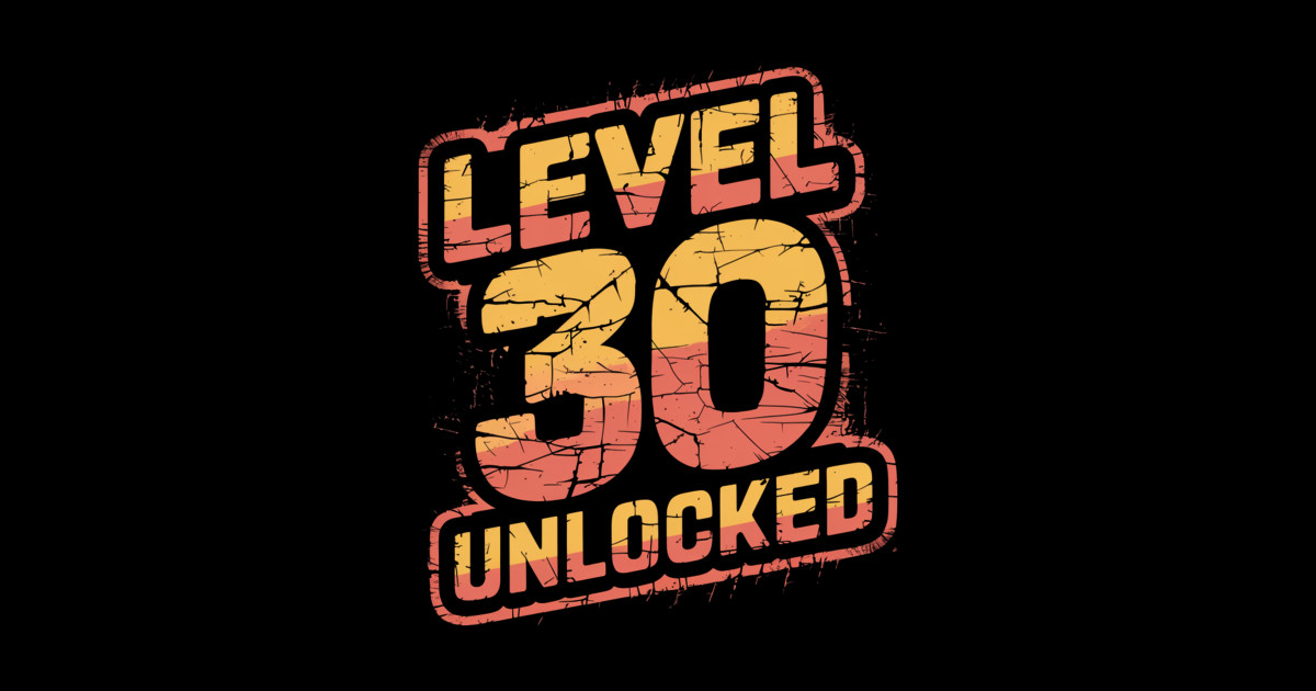 Level 30 Unlocked - Level 30 Unlocked - Sticker | TeePublic
