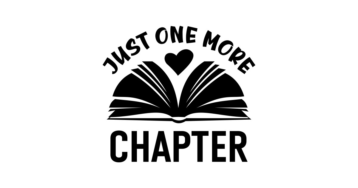 Just one more chapter - Book Lovers Gifts - T-Shirt | TeePublic