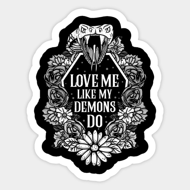 Love Me Like My Demons Do - Gift - Sticker | TeePublic