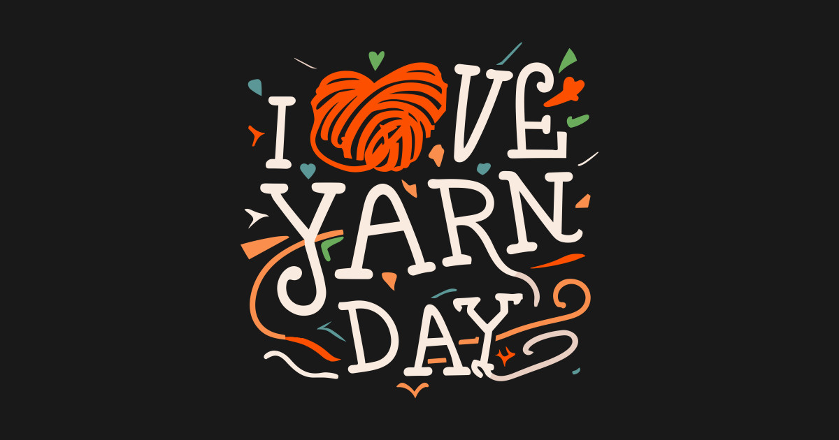 I Love Yarn Day – October - Yarn Lover - T-Shirt | TeePublic
