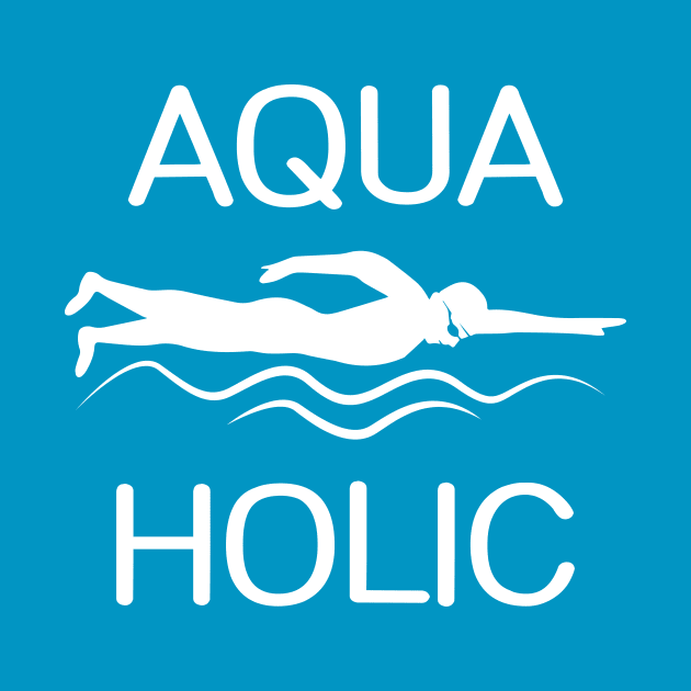 Aquaholic - Aquaholic - T-Shirt | TeePublic