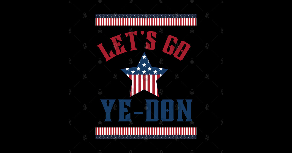 Let's Go Ye-Don - Ye - Sticker | TeePublic