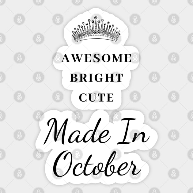 October Birthday Quotes - Awesome Bright Cute Made In October - Sticker ...