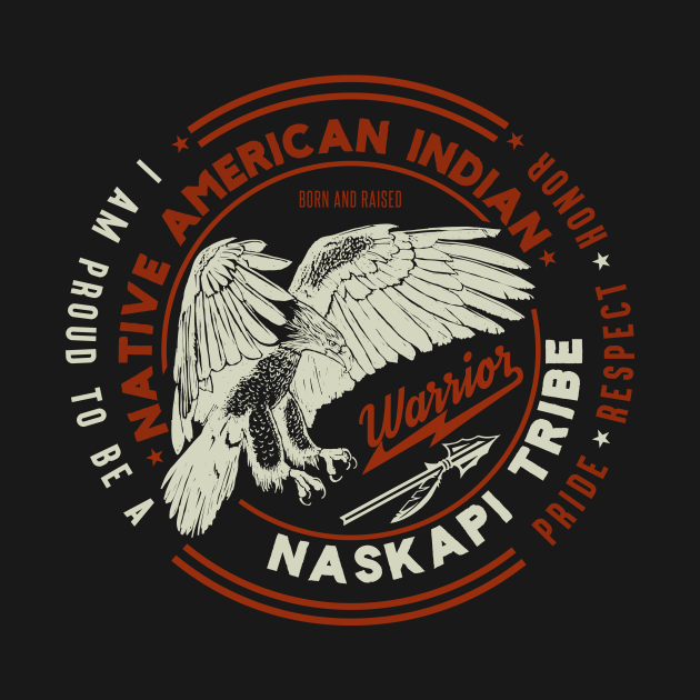 Naskapi Tribe Native American Indian Proud Respect Honor - Naskapi - T ...