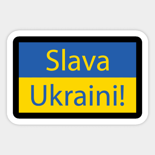 Slava Ukraini! Ukrainian Flag - Ukraine Support - Sticker | TeePublic