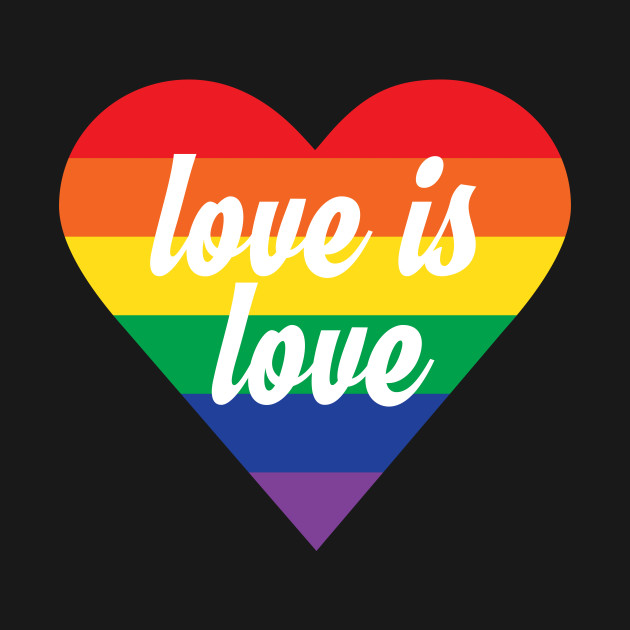 Love is Love Heart - Love - T-Shirt | TeePublic