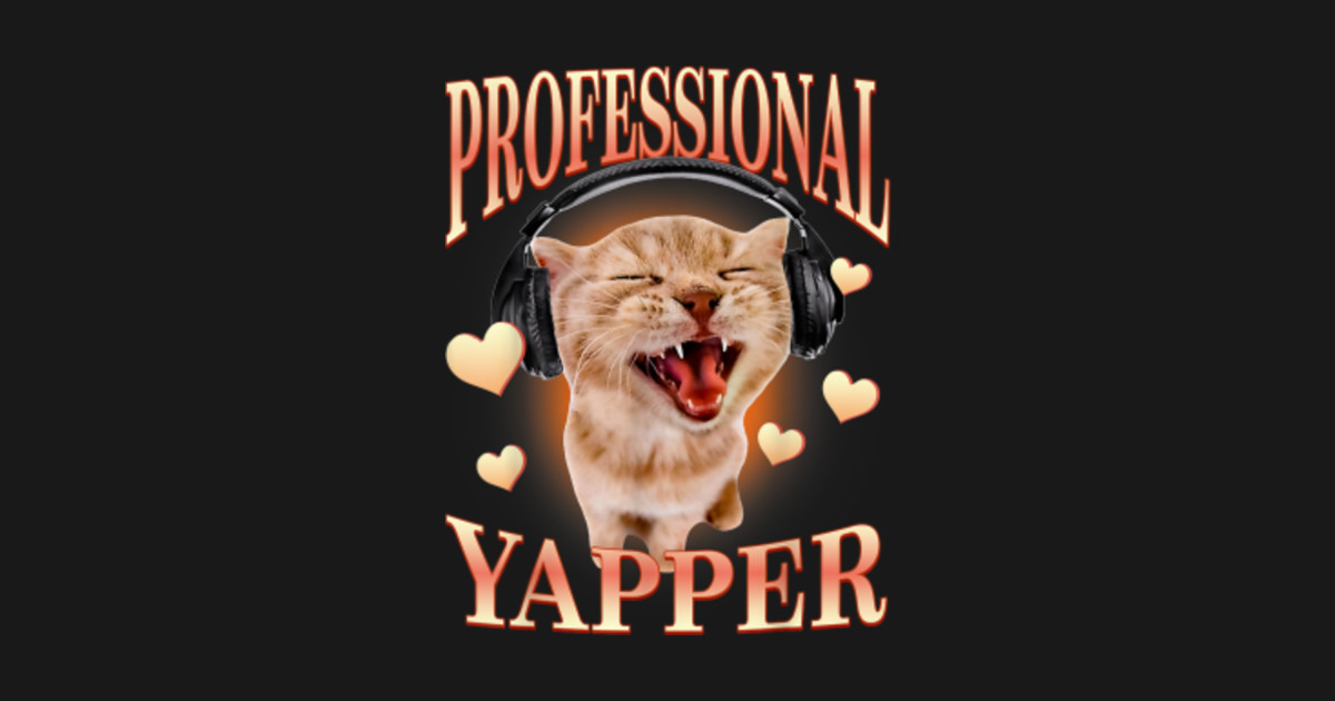 Professional Yapper Cat Rapper & Cute Funny - Professional Yapper Cat ...