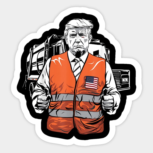 Trump Garbage Truck Vest - Trump Election - Sticker | TeePublic