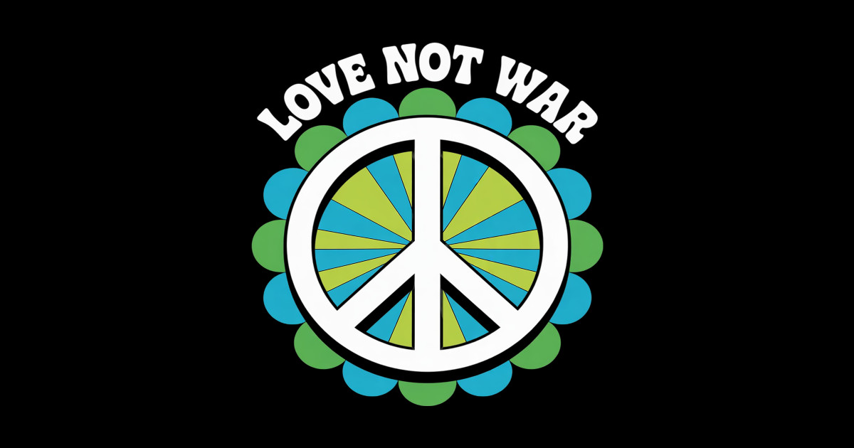 Love Not War Stop The Hate International Day Of Peace - Love Not War ...