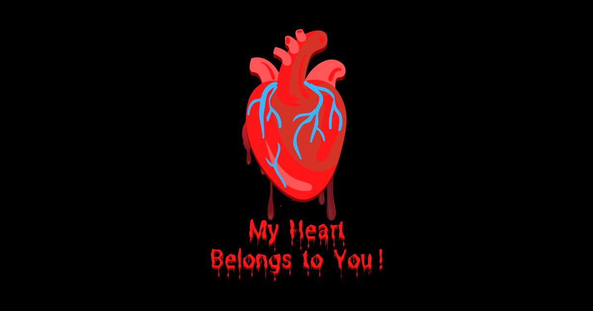 My Heart Belongs to You! - Heart - T-Shirt | TeePublic