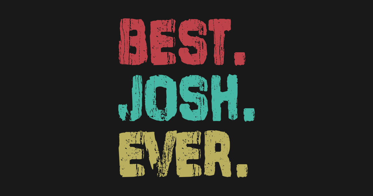 Josh, Best Name Ever, Name , Birthday, Middle name, FamilyJosh Middle ...