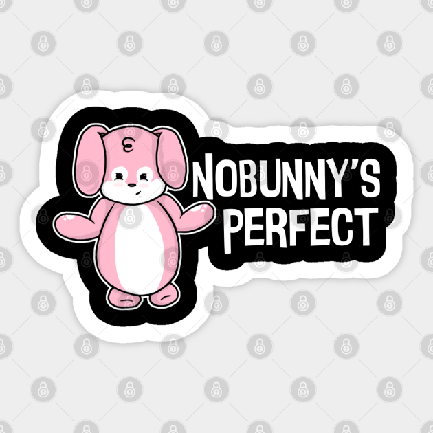 Nobunny's Perfect - Bunny - Sticker | TeePublic