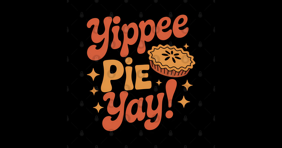 Yippee Pie Yay Fall Thanksgiving Hello Pumpkin Season - Yippee Pie Yay ...