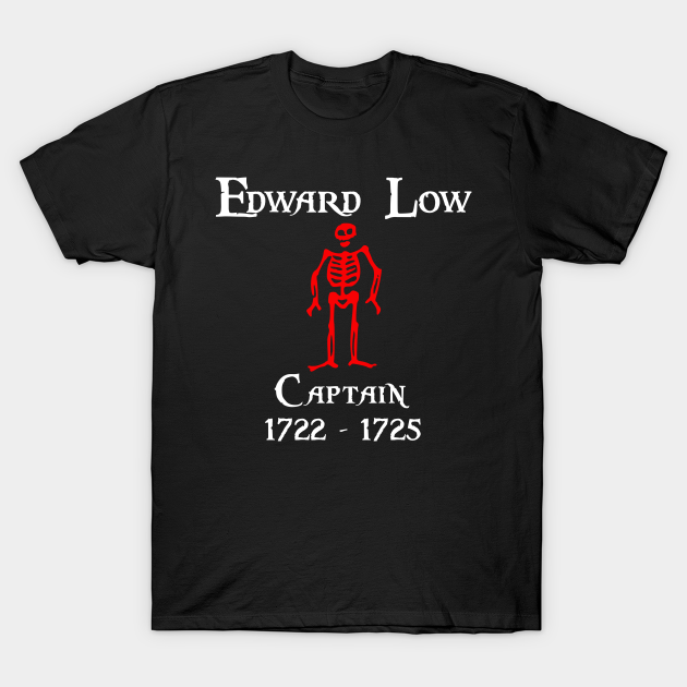 Captain Edward Low - Pirate - T-Shirt | TeePublic