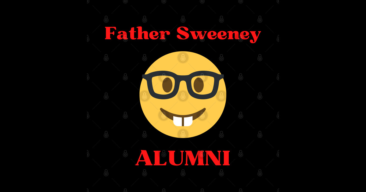 Father Sweeney Alumni - Peoria - Posters and Art Prints | TeePublic