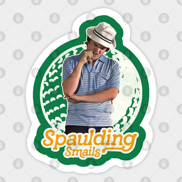 Spaulding Smails Caddyshack Golf Movie Tribute - Caddyshack - Sticker ...