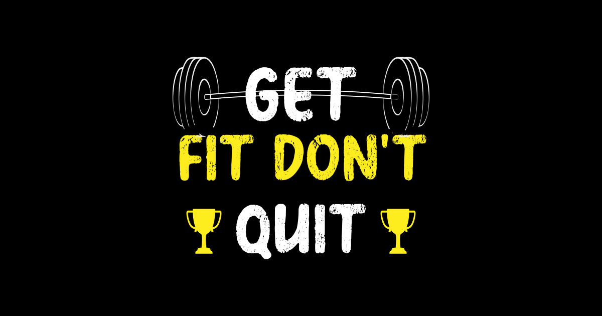 Get Fit Dont Quit Workout Motivation Get Fit Dont Quit Sticker