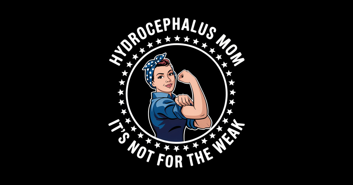 Proud Hydrocephalus Mom Mother Of Hydrocephalus Warrior - Hydrocephalus ...