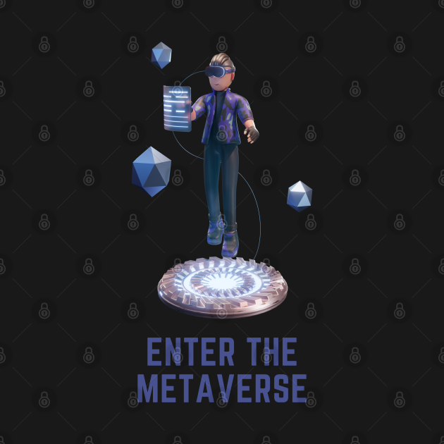 Enter the Metaverse - Metaverse - T-Shirt | TeePublic