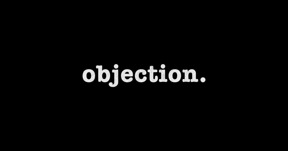 Objection. - Lawyer - Sticker | TeePublic