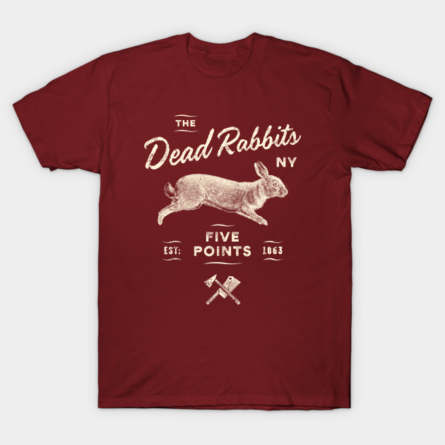 Dead Rabbits - Movie - T-Shirt | TeePublic