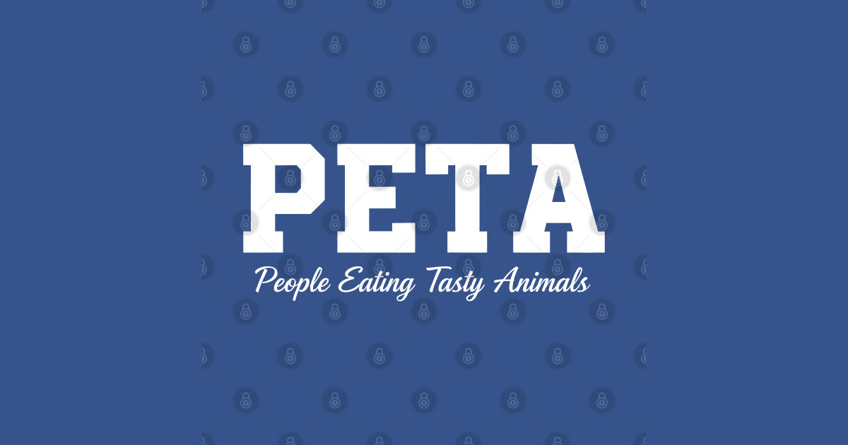 PETA for meat lovers. - Peta - T-Shirt | TeePublic