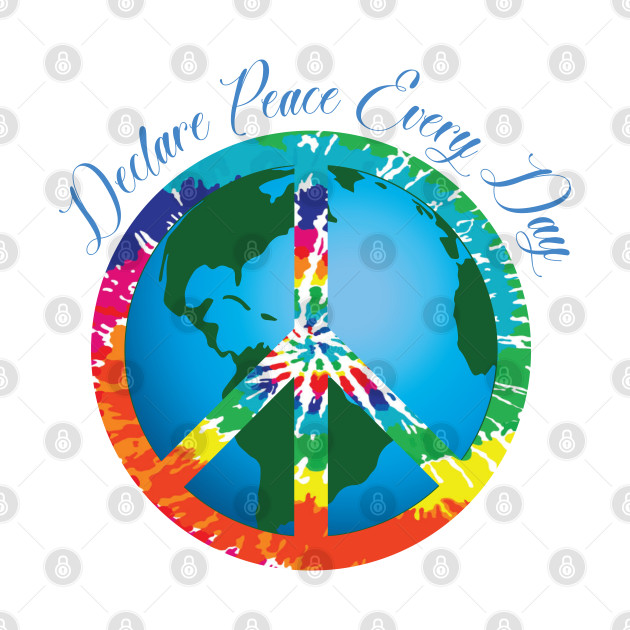 Declare Peace Every Day - World Peace - T-Shirt | TeePublic