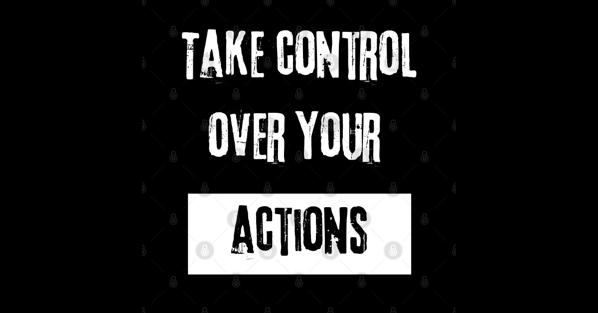 Take Control over Your Actions Motivational Quote - Self Improvement ...