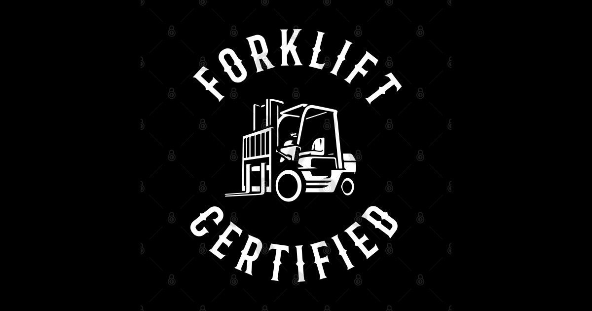 Forklift Certified - Forklift - Sticker | TeePublic