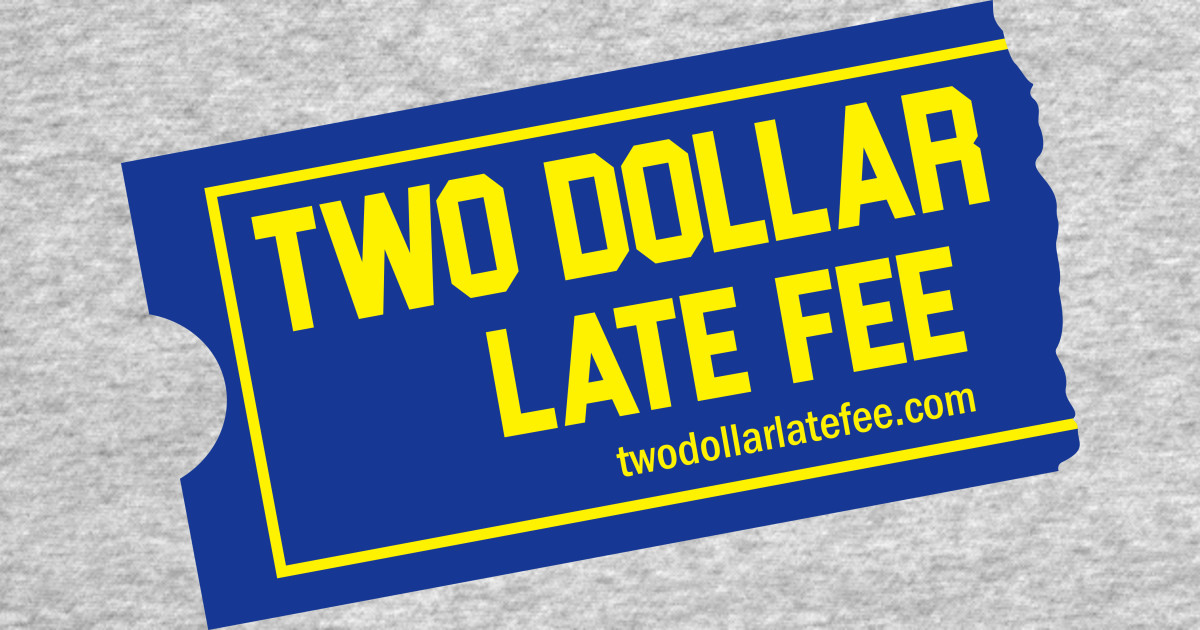 Blockbuster Video inspired Two Dollar Late Fee tee! - 80s Movies - T ...
