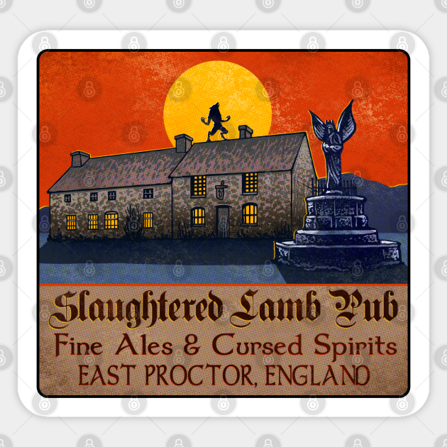 Slaughtered Lamb Pub - American Werewolf In London - Sticker | TeePublic