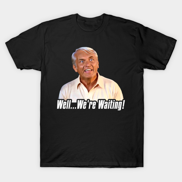 Caddyshack Golf Movie Judge Smails Well We're Waiting - Caddyshack - T ...