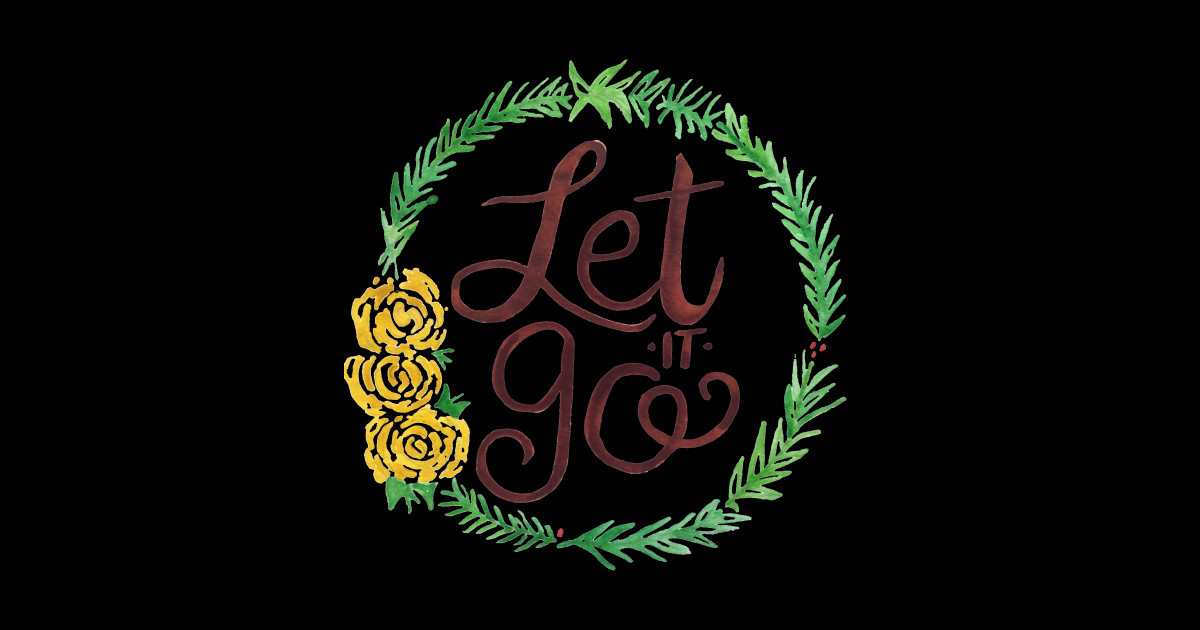 Let It Go - Let It Go - Sticker | TeePublic