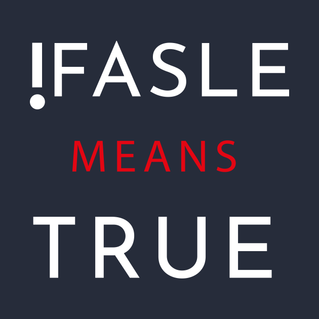 False means true - False - Kids T-Shirt | TeePublic