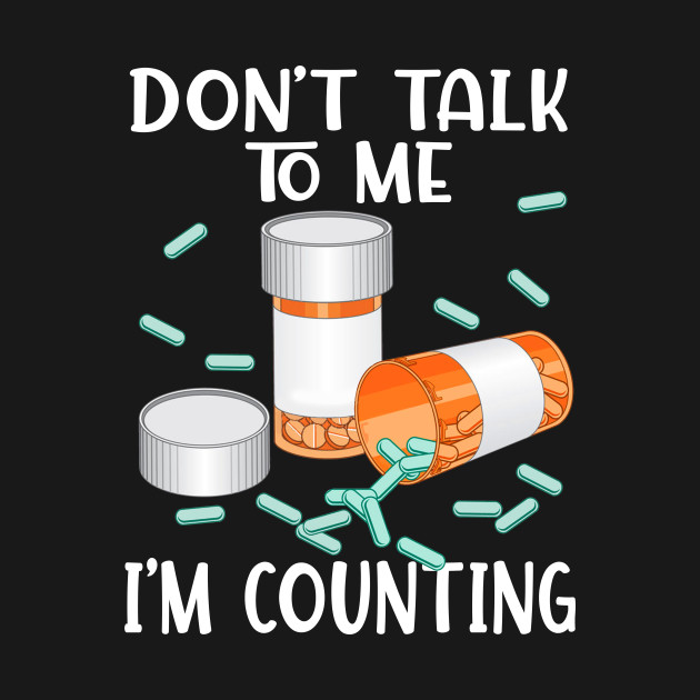 Pharmacy Technician Funny Counting Pills Phamacist - Pharmacy - T-Shirt ...