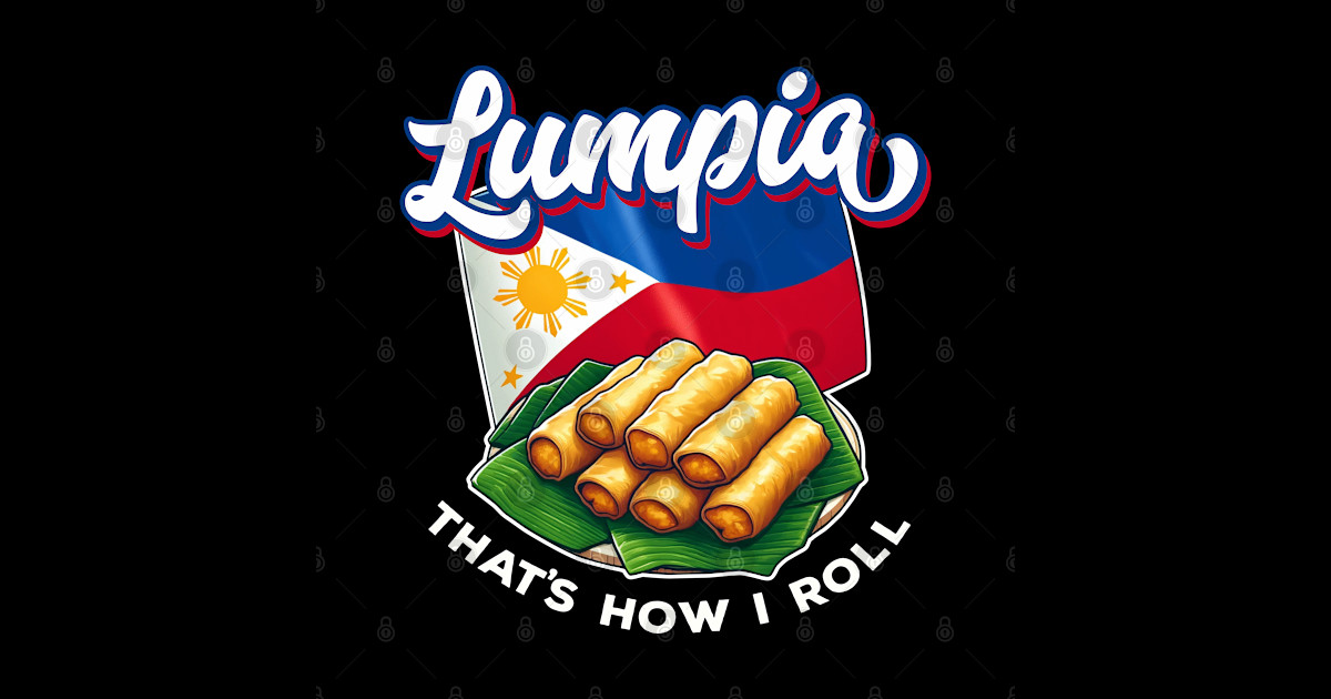 Lumpia That's How I Roll - Lumpia - Sticker | TeePublic