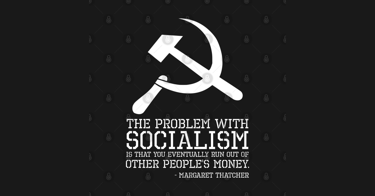 Anti Socialism Communism SJW British Margaret Thatcher Quote - Anti ...