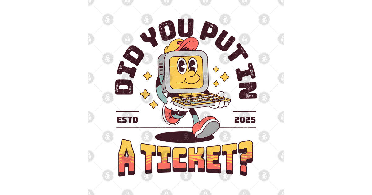 Funny Retro Did You Put In A Ticket Computer Support Work - Funny Retro ...