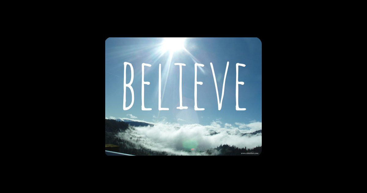 Believe Motivational Photo Design - Believe - Sticker | TeePublic
